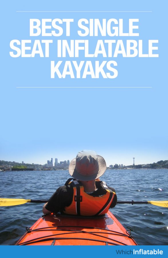 Best Single Person Seat Inflatable Kayaks Reviewed