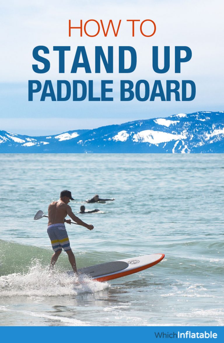 How To Stand Up Paddle Board - The Ultimate Guide